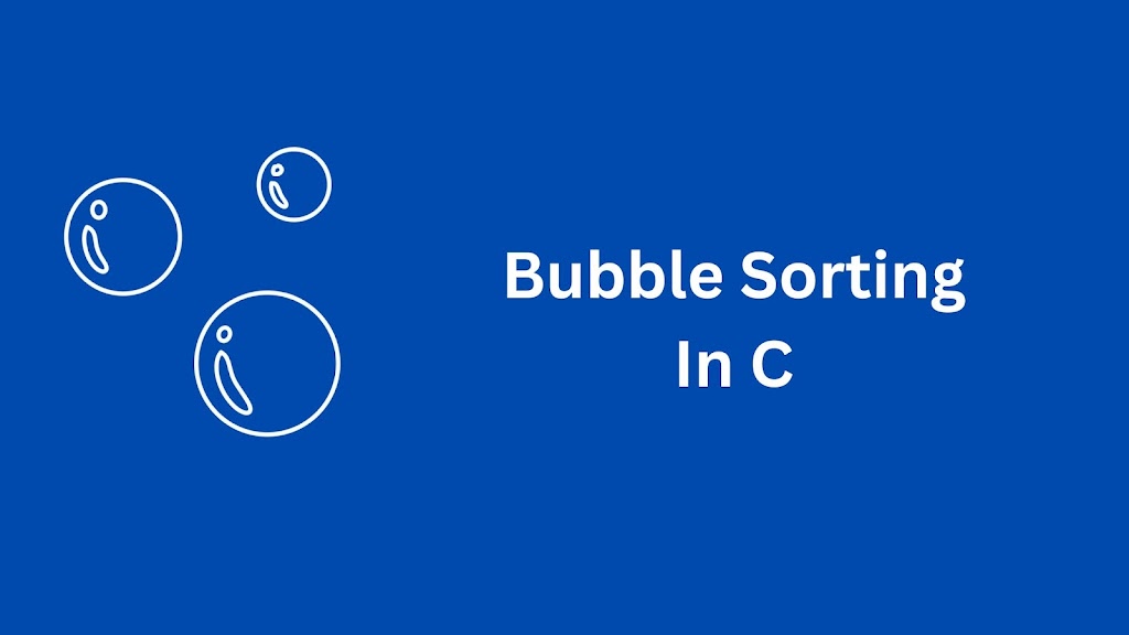 Bubble Sorting In C Programming Data Structure